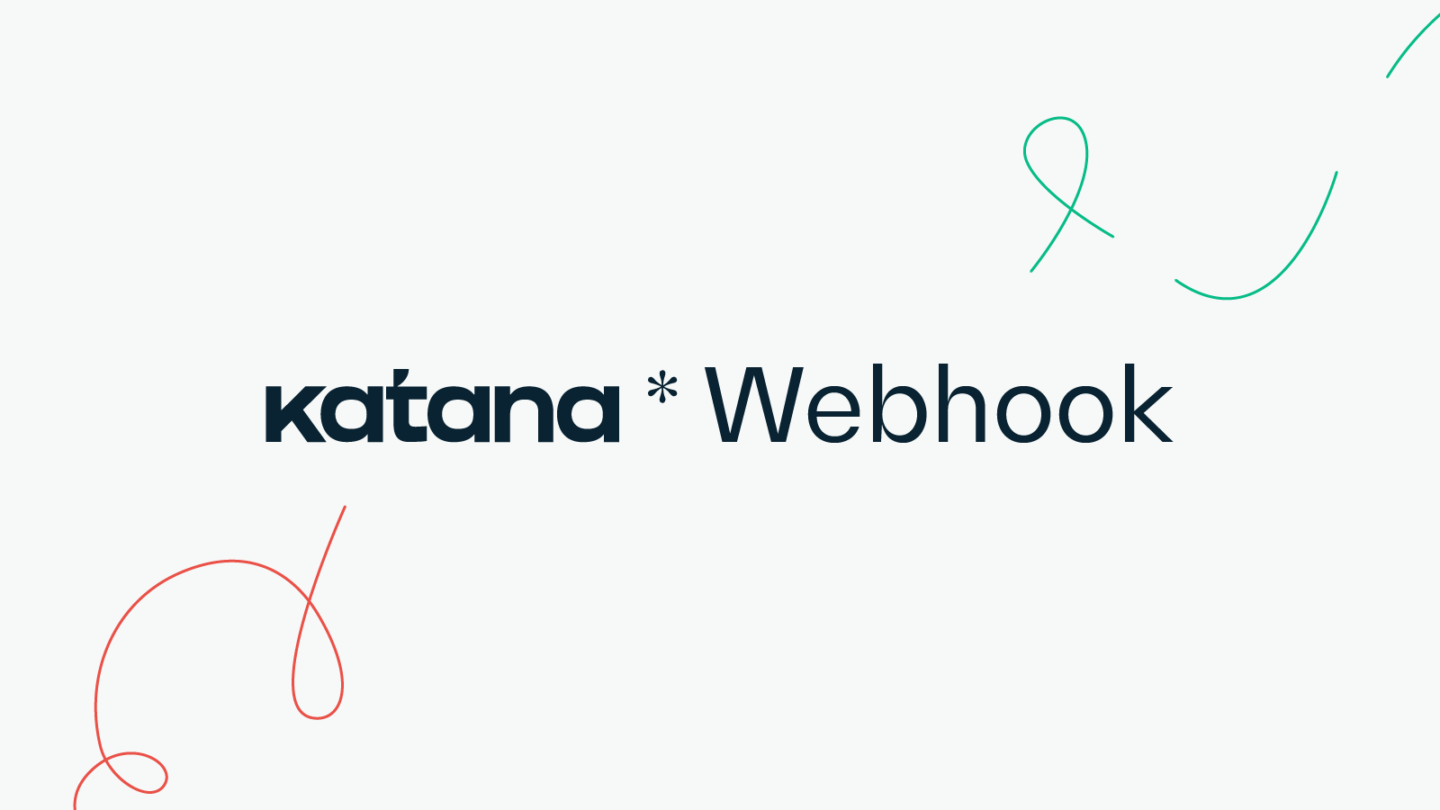 New! Webhooks to automate and customize your workflow — Katana